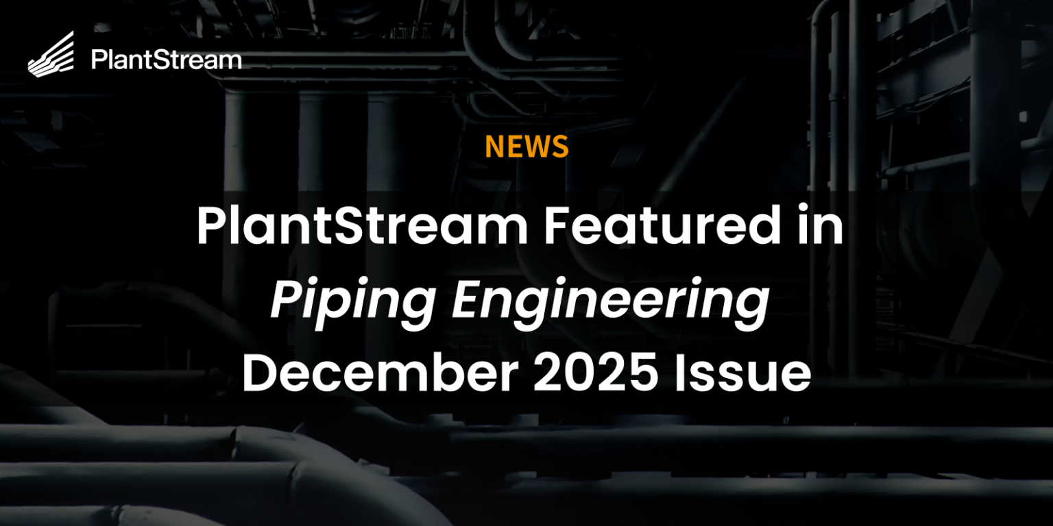 PlantStream Featured in Piping Engineering December 2025 Issue ...